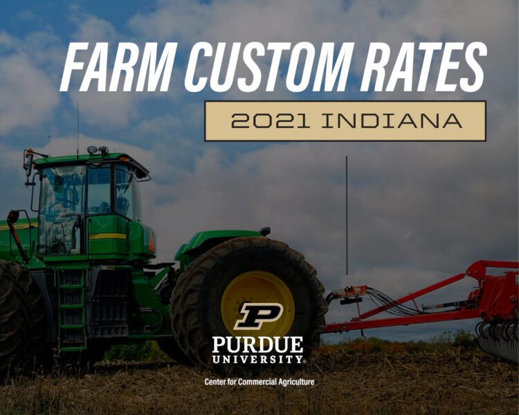2021 Indiana Farm Custom Rates - Center for Commercial Agriculture